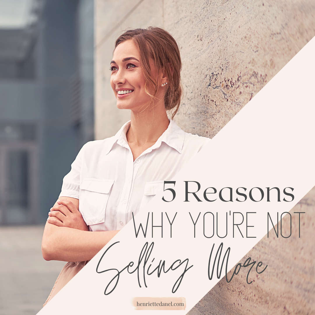 5 Reasons Why You Are Not Selling More of Your Products and Services ...