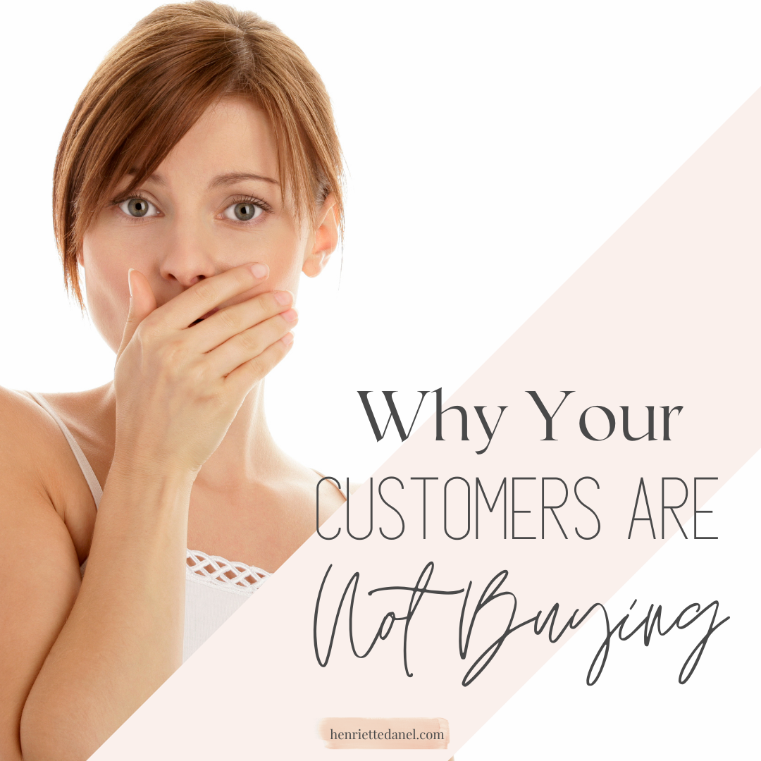 Why Your Customers Are Not Buying. - Henriette Danel | Business Coach ...