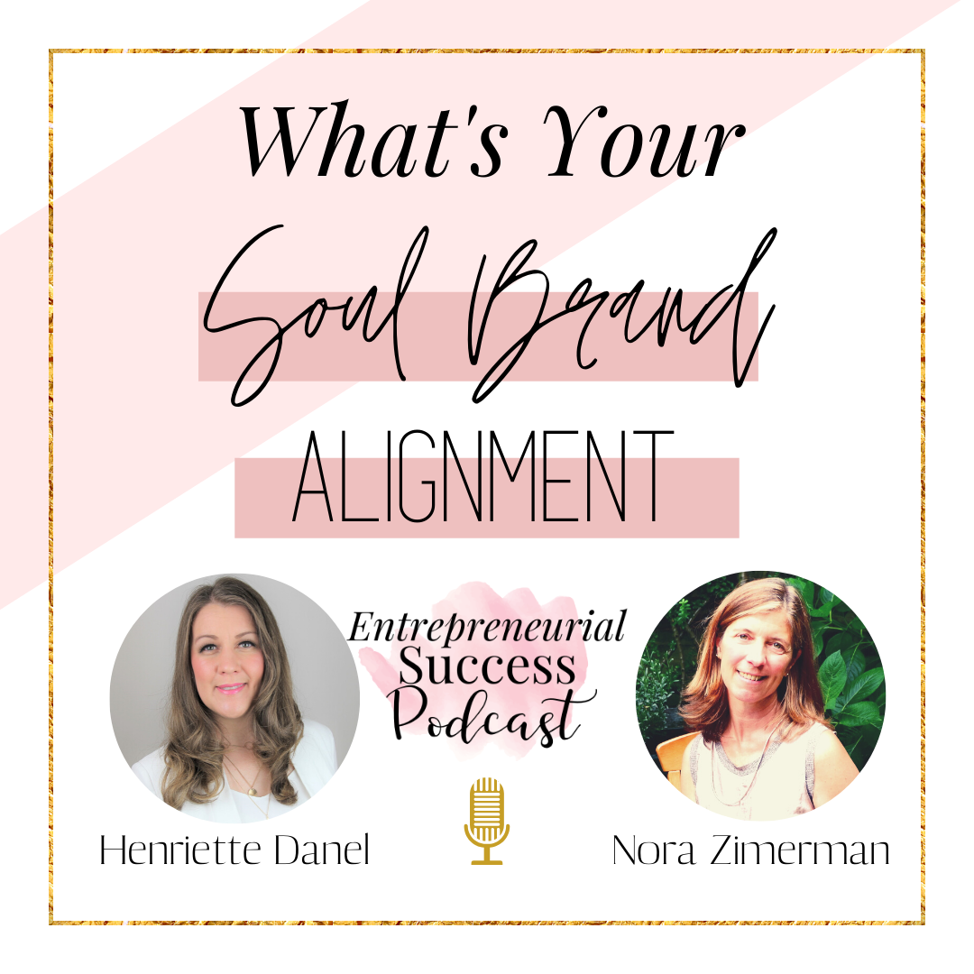 Episode 45: Discover Your Soul Brand Alignment - Henriette Danel ...