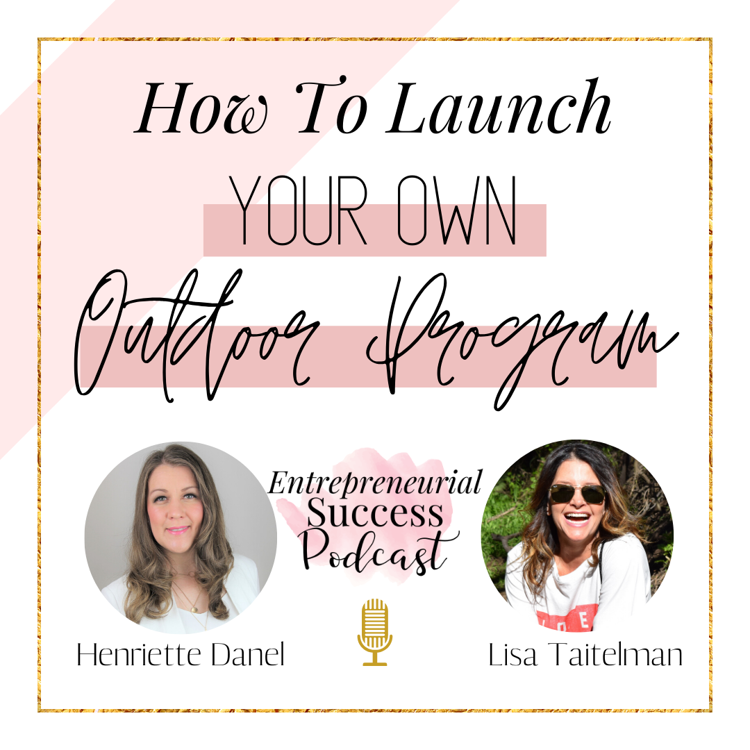 Episode 61: How To Launch Your Own Outdoor Program - Henriette Danel ...