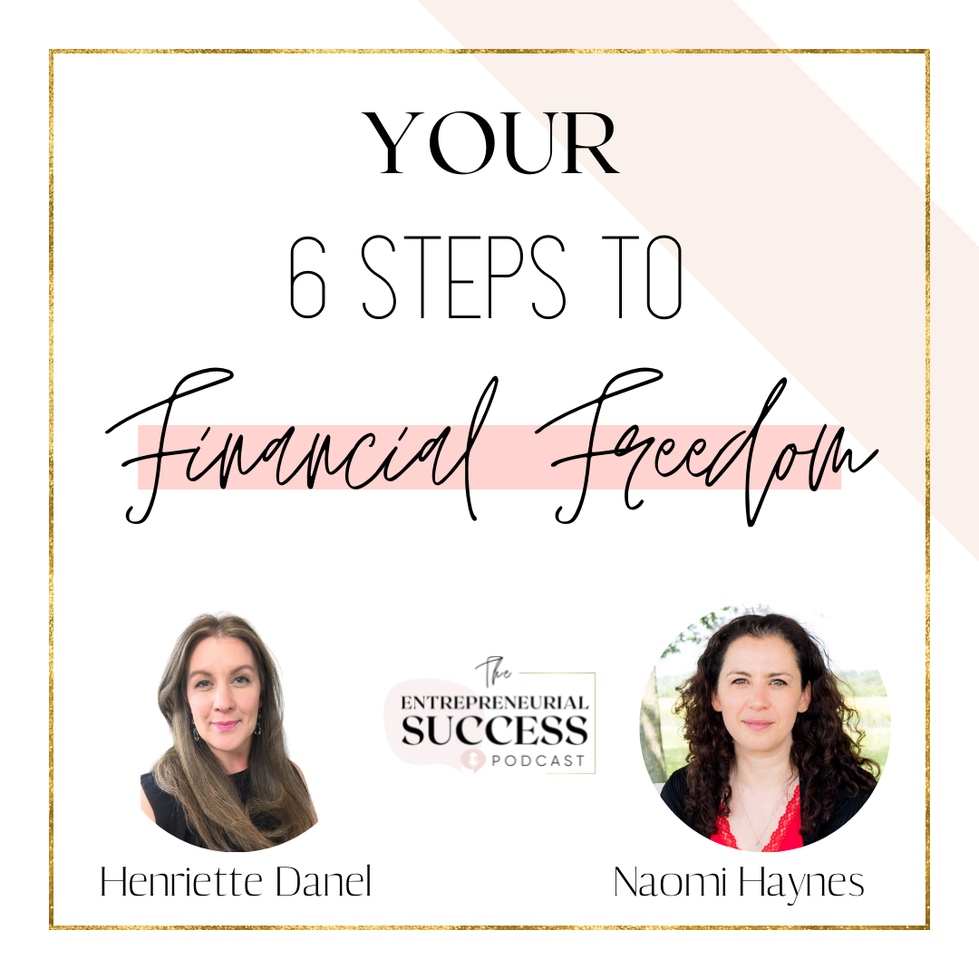Episode 145: Your 6 Steps To Financial Freedom - Henriette Danel ...